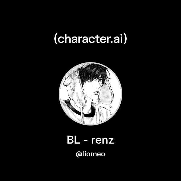 Chat with BL - renz | character.ai | AI Chat, Reimagined–Your Words ...