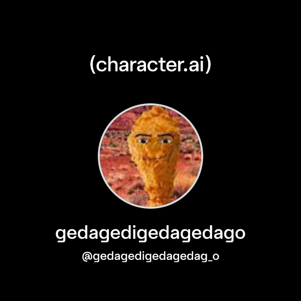 Chat with gedagedigedagedago | character.ai | AI Chat, Reimagined–Your ...