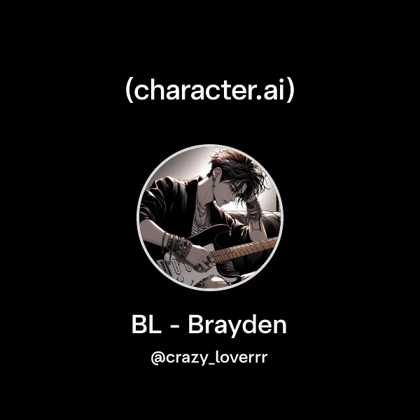 Chat with BL - Brayden | character.ai | AI Chat, Reimagined–Your Words ...