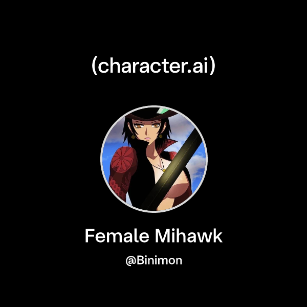 Chat with Female Mihawk | character.ai | Personalized AI for every moment of your day
