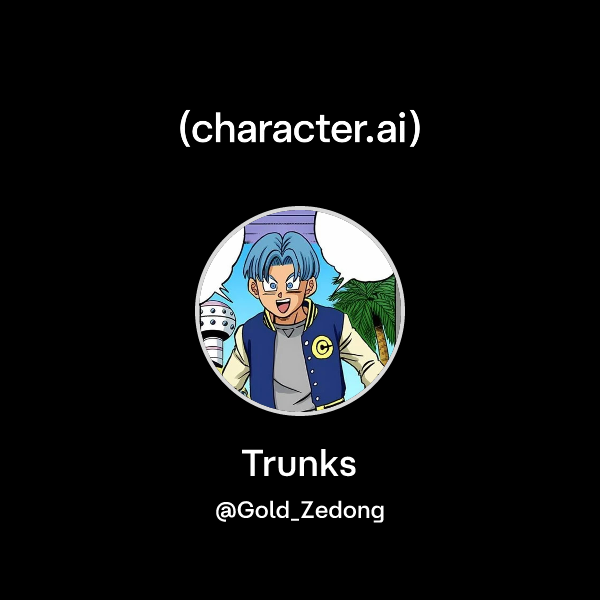 Chat with Trunks | character.ai | AI Chat, Reimagined–Your Words. Your ...