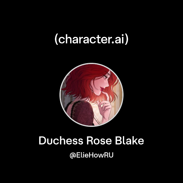 Chat with Duchess Rose Blake | character.ai | AI Chat, Reimagined–Your Words. Your World.
