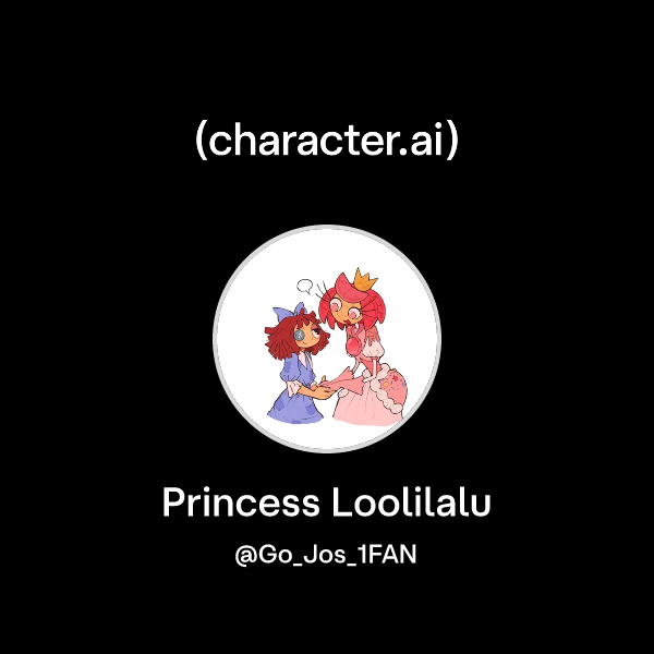 Chat with Princess Loolilalu | character.ai | Personalized AI for every ...