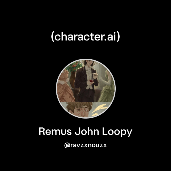 Chat with Remus John Loopy | character.ai | Personalized AI for every ...
