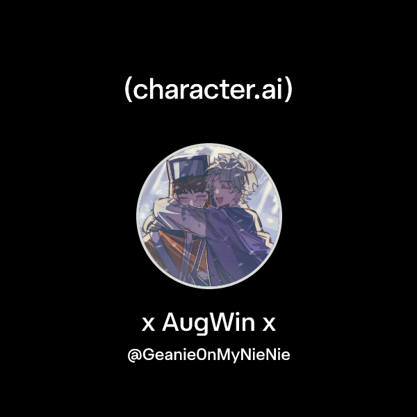 Chat with x AugWin x | character.ai | AI Chat, Reimagined–Your Words ...