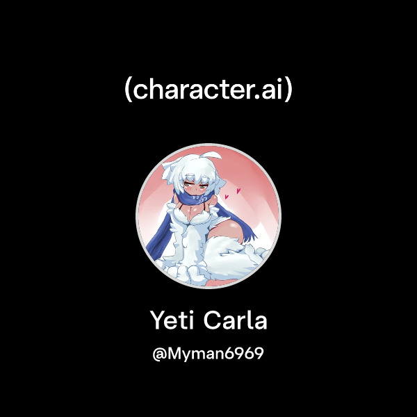 Chat with Yeti Carla | character.ai | Personalized AI for every moment ...