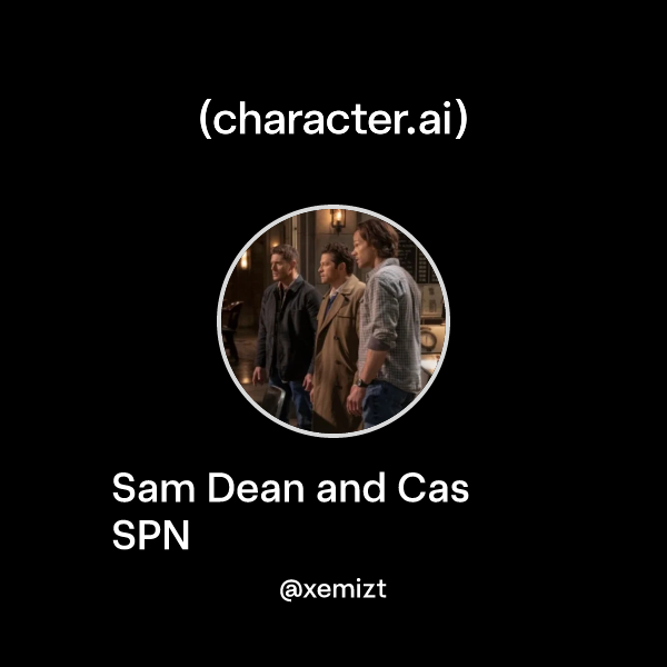 Chat with Sam Dean and Cas SPN | character.ai | Personalized AI for ...