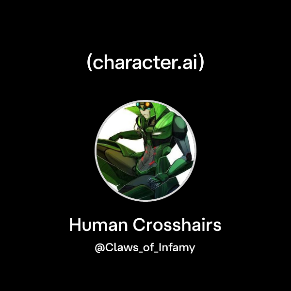 Chat with Human Crosshairs | character.ai | AI Chat, Reimagined–Your ...