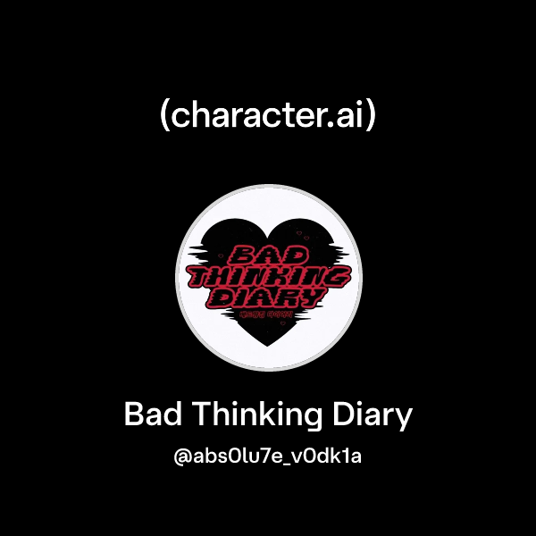 Chat with Bad Thinking Diary | character.ai | AI Chat, Reimagined–Your ...