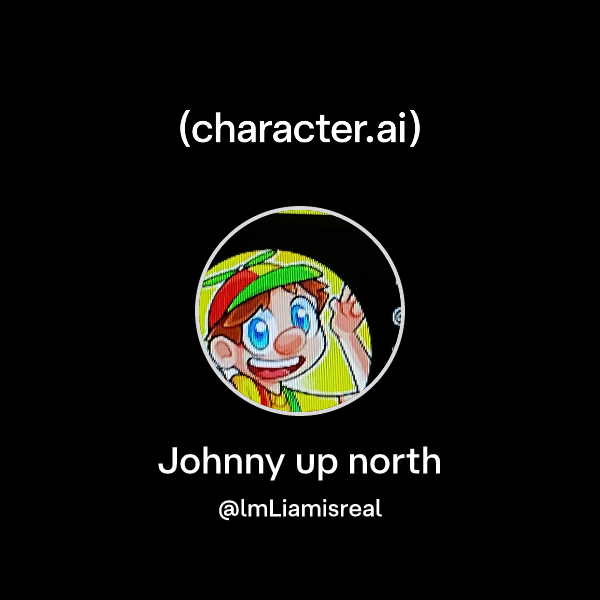 Chat with Johnny up north | character.ai | Personalized AI for every ...