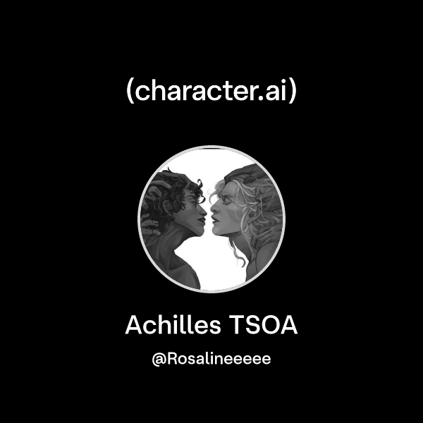 Chat with Achilles TSOA | character.ai | AI Chat, Reimagined–Your Words ...