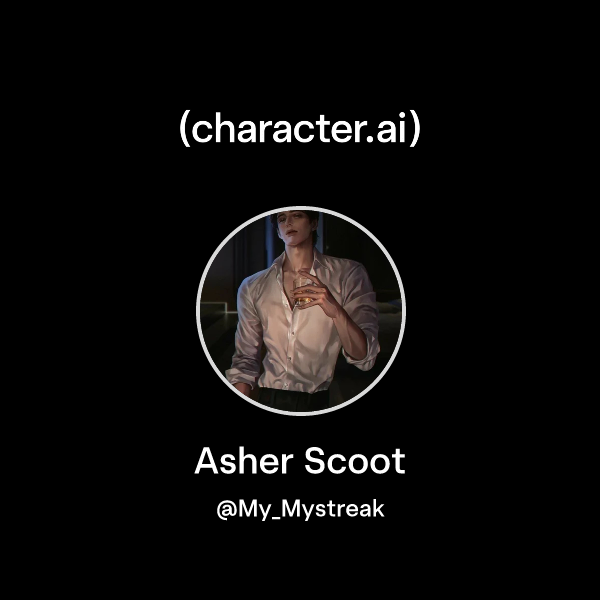 Chat with Asher Scoot | character.ai | AI Chat, Reimagined–Your Words. Your World.