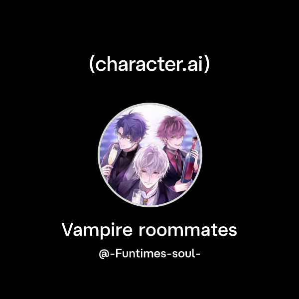 Chat with Vampire roommates | character.ai | AI Chat, Reimagined–Your ...
