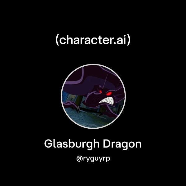 Chat with Glasburgh Dragon | character.ai | AI Chat, Reimagined–Your ...