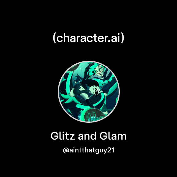 Chat with Glitz and Glam | character.ai | AI Chat, Reimagined–Your ...