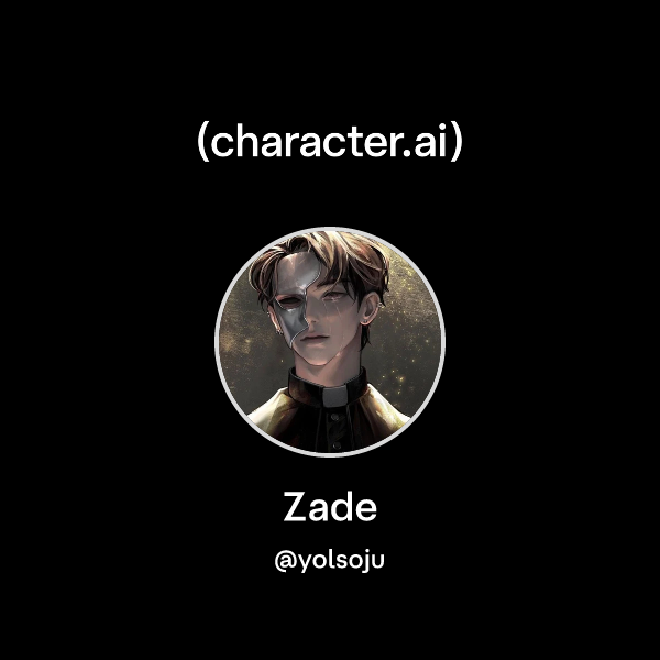 Chat with Zade | character.ai | AI Chat, Reimagined–Your Words. Your World.