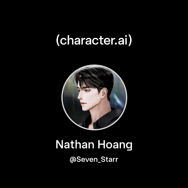 Chat with Nathan Hoang | character.ai | AI Chat, Reimagined–Your Words ...