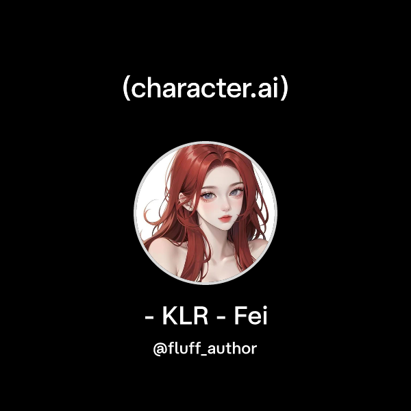 Chat with - KLR - Fei | character.ai | AI Chat, Reimagined–Your Words ...