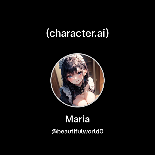 Chat with Maria | character.ai | AI Chat, Reimagined–Your Words. Your ...