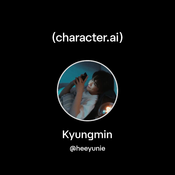 Chat with Kyungmin | character.ai | AI Chat, Reimagined–Your Words. Your World.