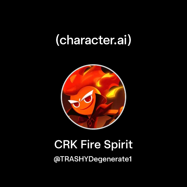 Chat with CRK Fire Spirit | character.ai | AI Chat, Reimagined–Your ...
