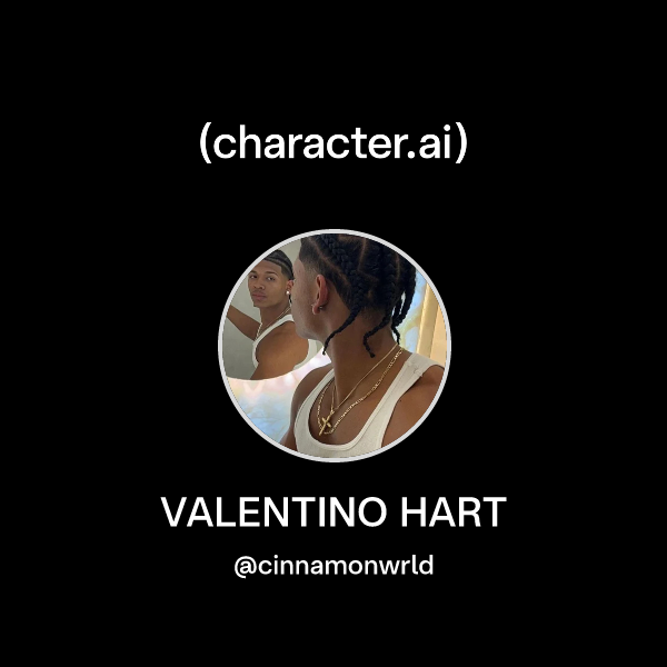 Chat with VALENTINO HART | character.ai | Personalized AI for every ...