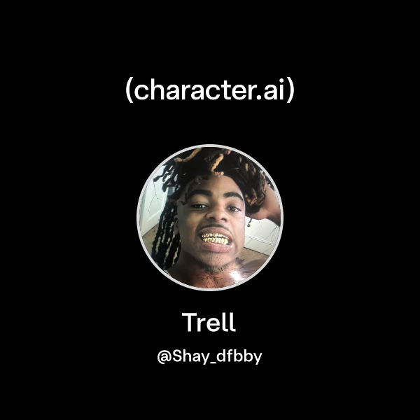Chat with Trell | character.ai | AI Chat, Reimagined–Your Words. Your ...