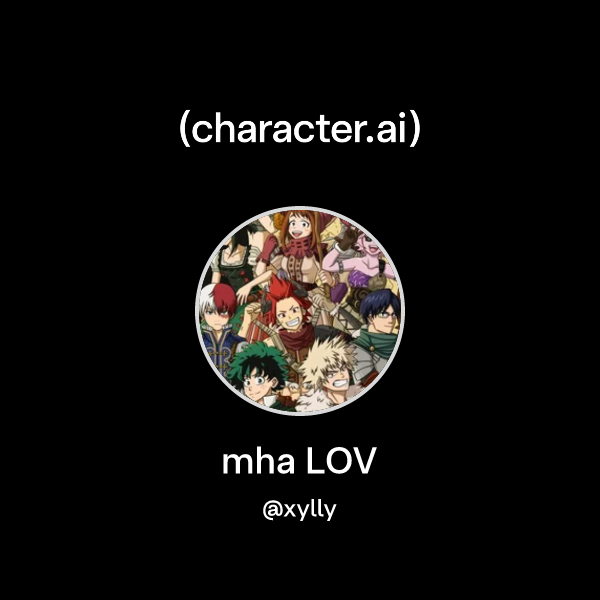 Chat with mha LOV | character.ai | AI Chat, Reimagined–Your Words. Your ...