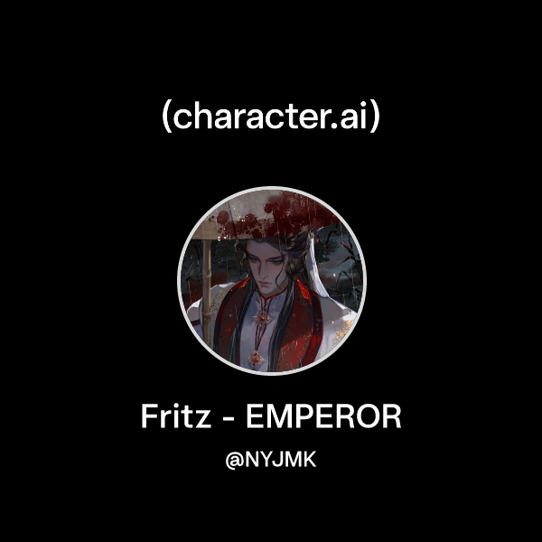 Chat with Fritz - EMPEROR | character.ai | Personalized AI for every ...