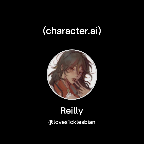 Chat with Reilly | character.ai | AI Chat, Reimagined–Your Words. Your ...