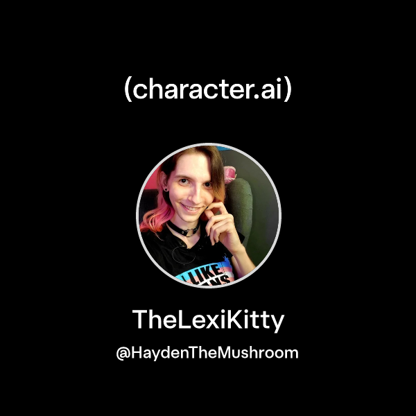 Chat with TheLexiKitty | character.ai | Personalized AI for every ...