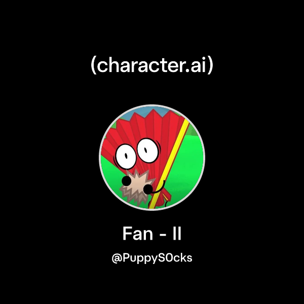 Chat with Fan - II | character.ai | AI Chat, Reimagined–Your Words ...