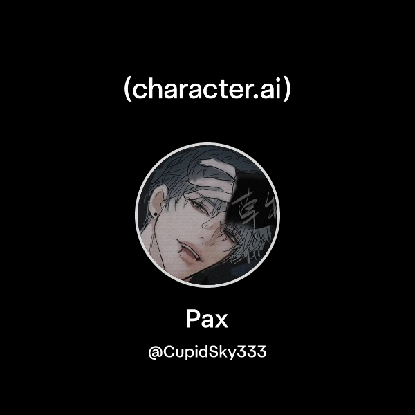 Chat with Pax | character.ai | AI Chat, Reimagined–Your Words. Your World.