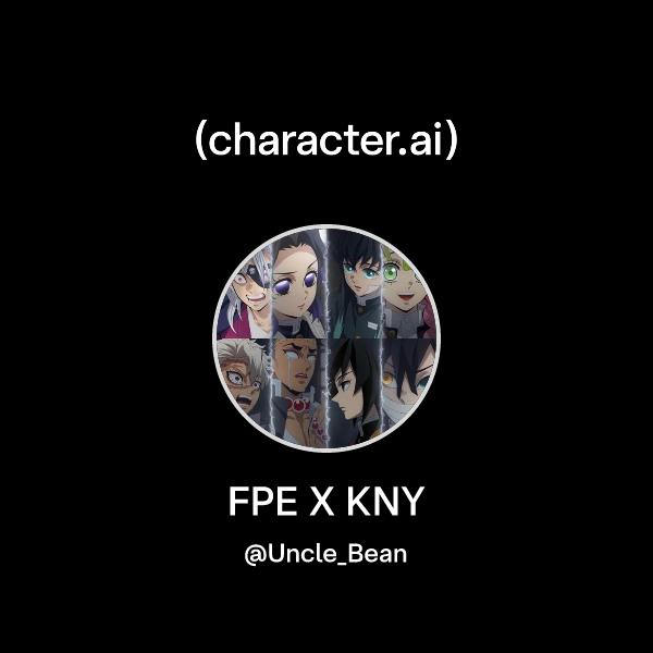 Chat with FPE X KNY | character.ai | Personalized AI for every moment ...