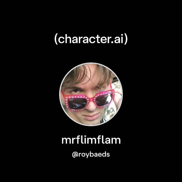 Chat with mrflimflam | character.ai | Personalized AI for every moment of your day