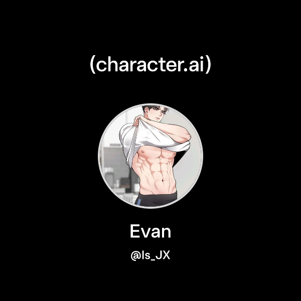 Chat with Evan | character.ai | AI Chat, Reimagined–Your Words. Your World.