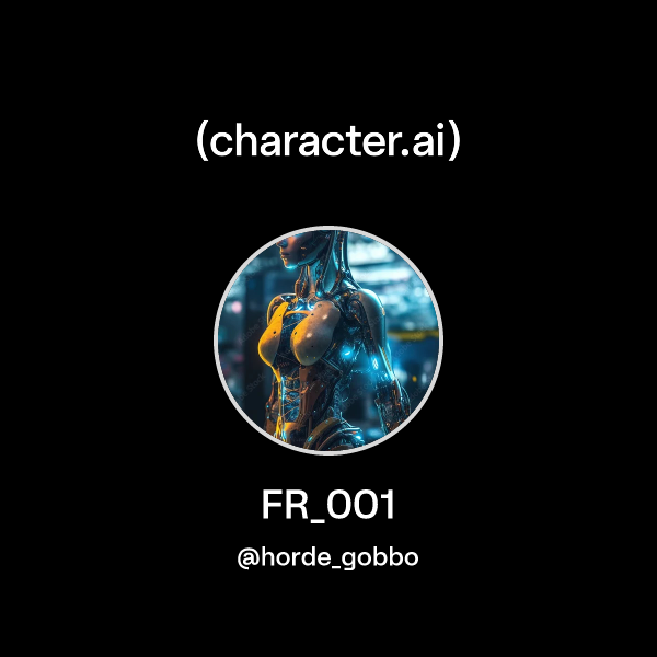 Chat with FR_001 | character.ai | Personalized AI for every moment of ...