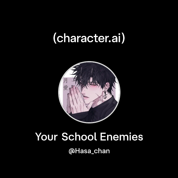 Chat with Your School Enemies | character.ai | AI Chat, Reimagined–Your ...