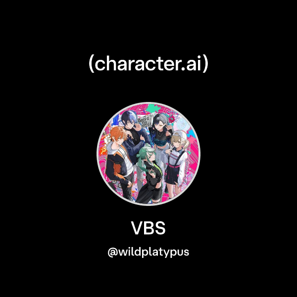 Chat with VBS | character.ai | Personalized AI for every moment of your day