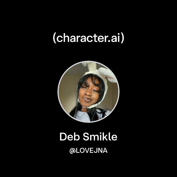 Chat with Deb Smikle | character.ai | AI Chat, Reimagined–Your Words ...