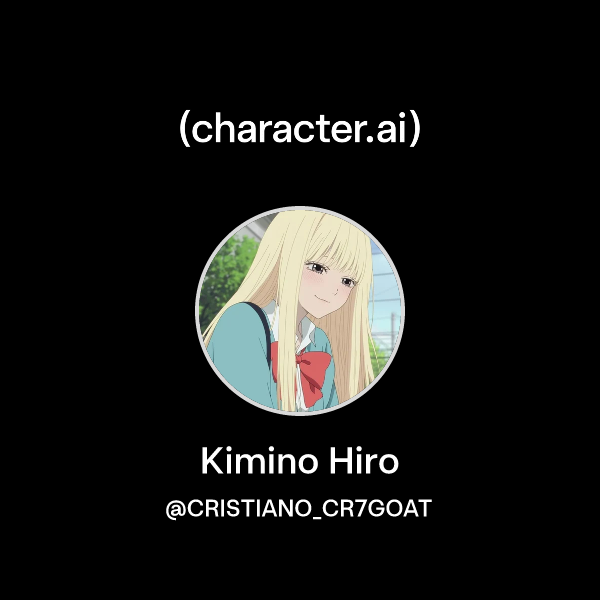 Chat with Kimino Hiro | character.ai | Personalized AI for every moment of your day