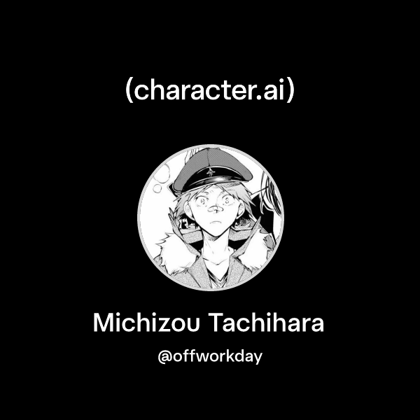 Chat with Michizou Tachihara | character.ai | AI Chat, Reimagined–Your ...