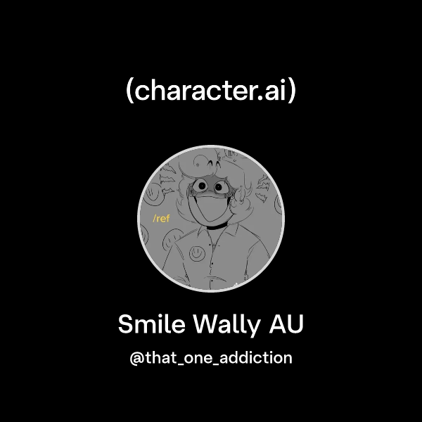 Chat with Smile Wally AU | character.ai | AI Chat, Reimagined–Your ...