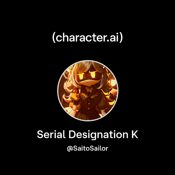 Chat with Serial Designation K | character.ai | AI Chat, Reimagined ...