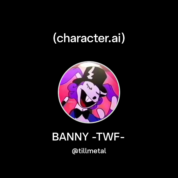 Chat with BANNY -TWF- | character.ai | AI Chat, Reimagined–Your Words ...