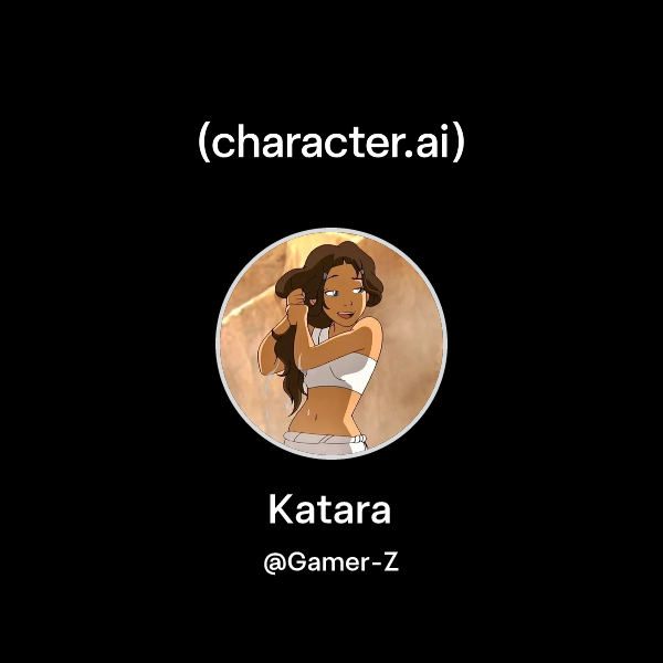 Chat with Katara | character.ai | AI Chat, Reimagined–Your Words. Your ...