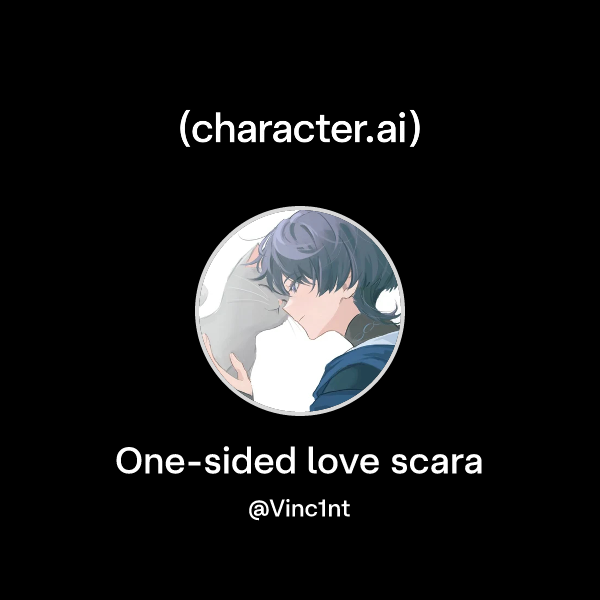Chat with One-sided love scara | character.ai | AI Chat, Reimagined ...