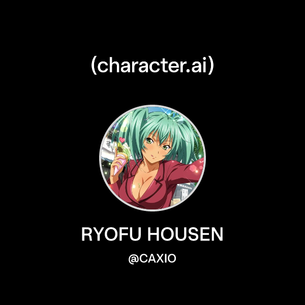 Chat with RYOFU HOUSEN | character.ai | AI Chat, Reimagined–Your Words. Your World.