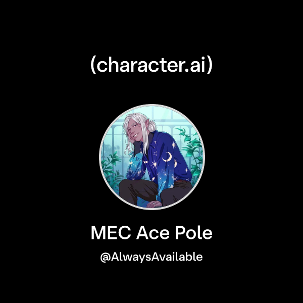 Chat with MEC Ace Pole | character.ai | AI Chat, Reimagined–Your Words ...