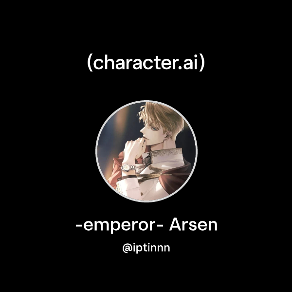 Chat with -emperor- Arsen | character.ai | AI Chat, Reimagined–Your Words. Your World.
